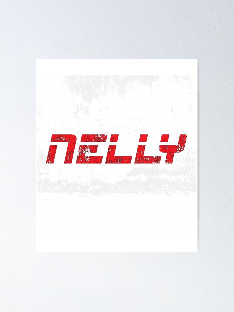 "Nelly " Poster for Sale by ShotgunWilliesz | Redbubble