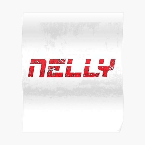 "Nelly " Poster for Sale by ShotgunWilliesz | Redbubble
