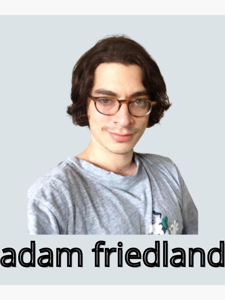 "adam friedland adam friedland " Poster for Sale by Jickichannet ...