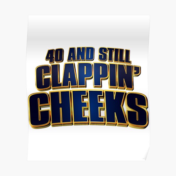 "40th Birthday Gifts For Men T-Shirt40 AND STILL CLAPPING CHEEKS ...