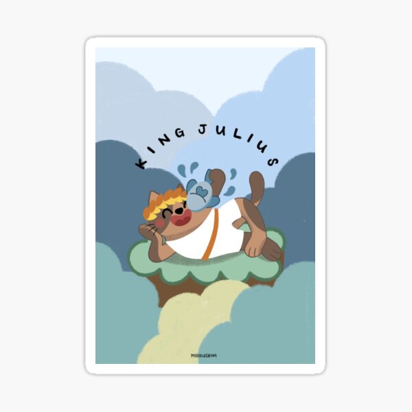 "KING JULIUS" Sticker for Sale by MoodlesbyM | Redbubble