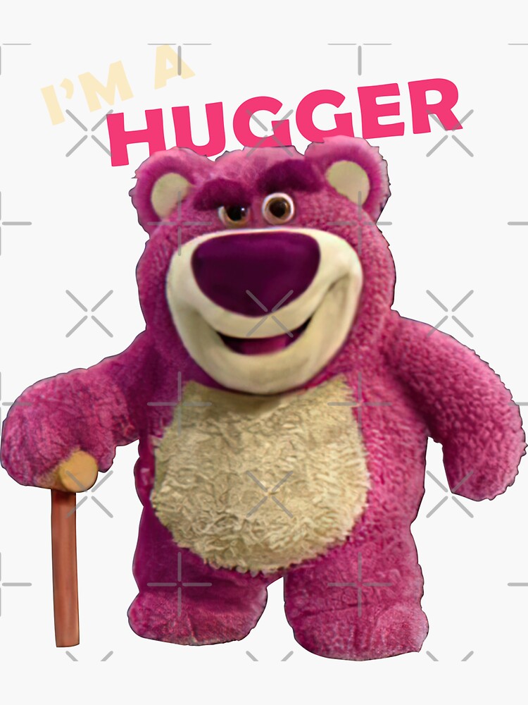 "3 Lotso I'm a Hugger" Sticker for Sale by ErikYSTORE | Redbubble