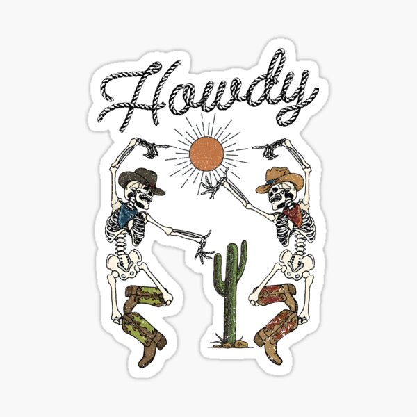 "Howdy Dancing Skeleton Cowboys" Sticker for Sale by bcv122 | Redbubble