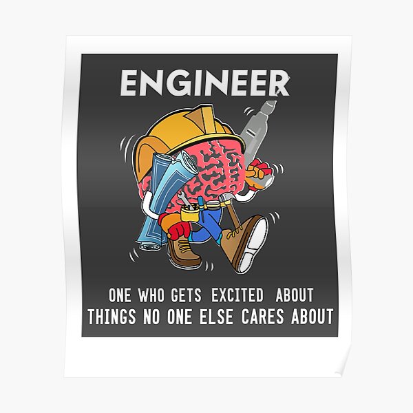 "Funny Engineering - Mechanical Civil Engineer T-Shirt" Poster for Sale by Infinirish | Redbubble