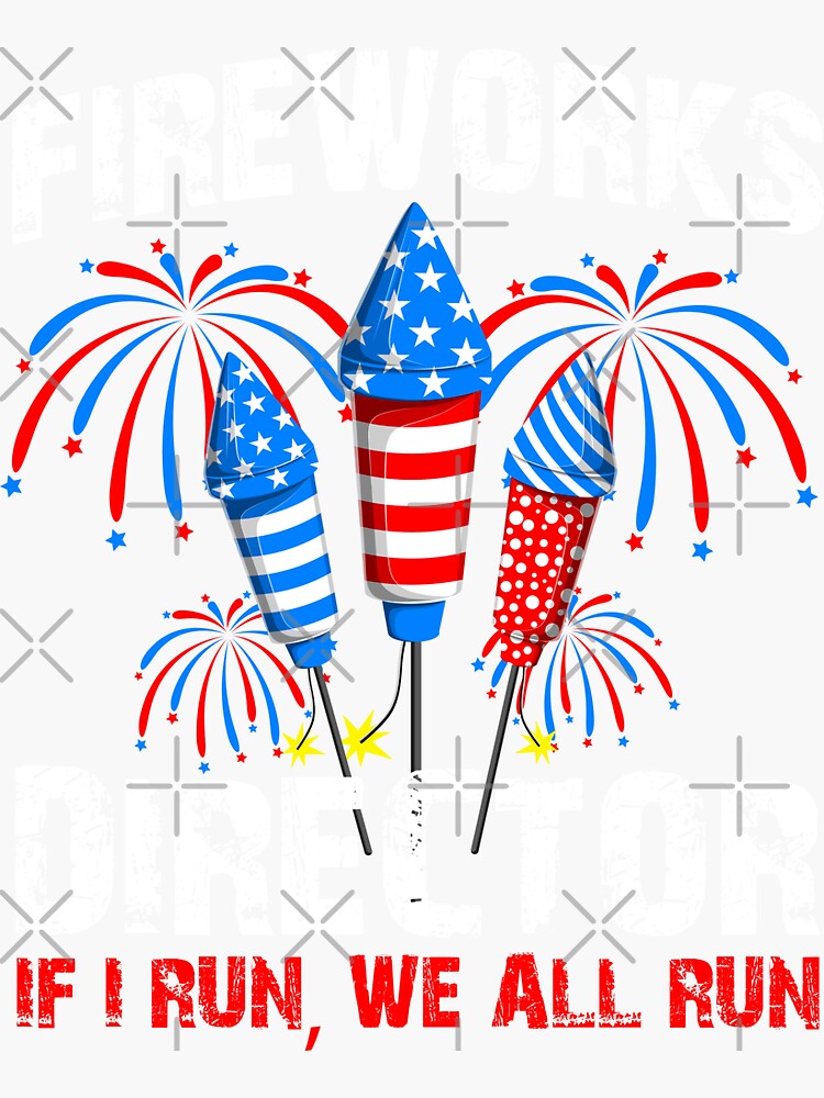 "Fireworks Director - USA American Flag 4th of July Fourth" Sticker for ...