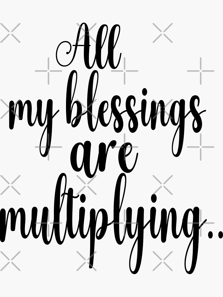 "All blessings are multiplying" Sticker for Sale by Manifest-Store ...