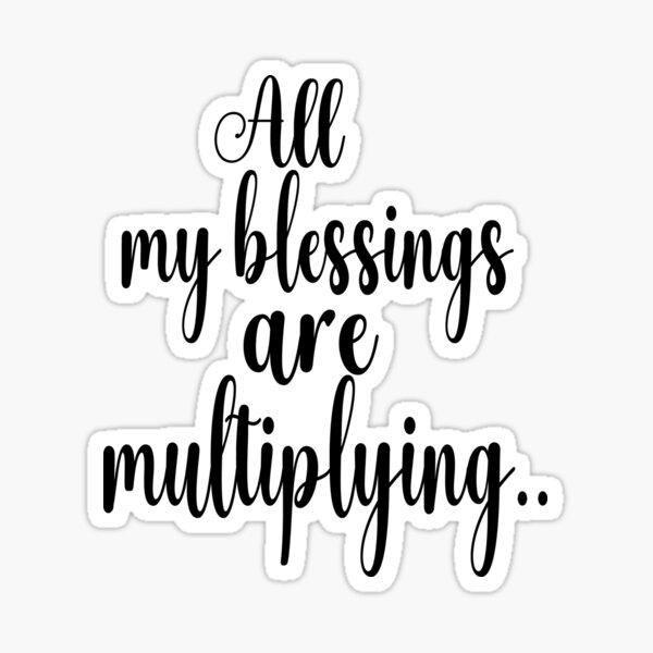 "All blessings are multiplying" Sticker for Sale by Manifest-Store ...