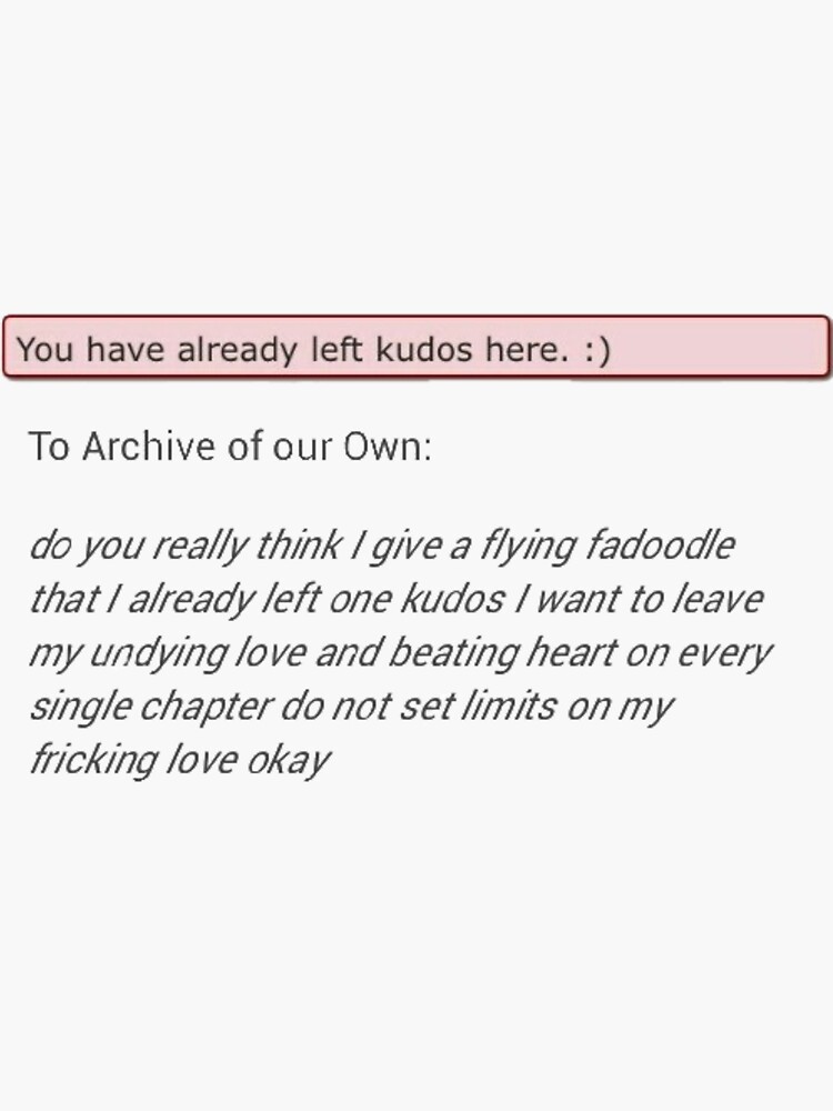 "You have already left kudos here ao3" Sticker for Sale by fanatic-for ...