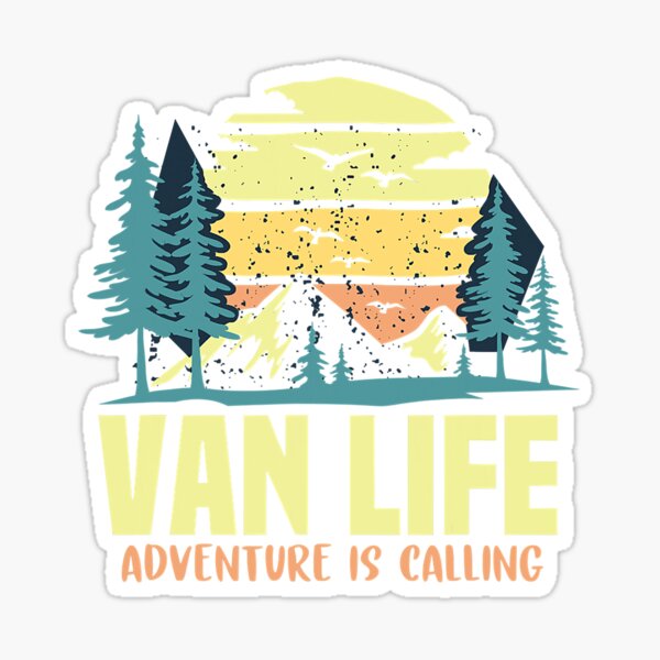 "Van Life Adventure Is Calling Living Gift For Campers RV" Sticker for ...