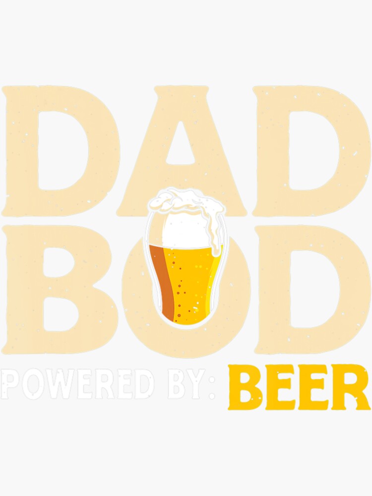 "Dad Bod Powered By Beer Dad Jokes Father Dad Bod" Sticker for Sale by ...
