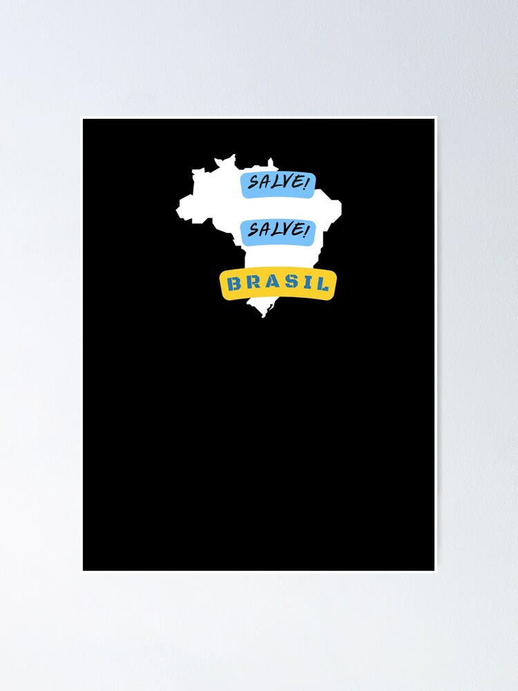 "Salve! Salve! Brasil" Poster for Sale by DoemaZ | Redbubble