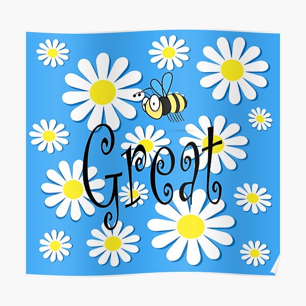 "Bee Great, Be Great" Poster for Sale by DomGDesign | Redbubble