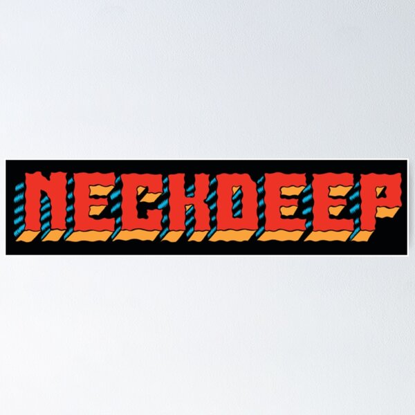"Neck Deep" Poster for Sale by kristenriello | Redbubble