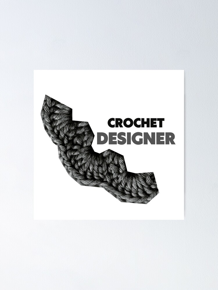 "Crochet Pattern - Crochet Designer - Crochet Stitch Work" Poster for ...