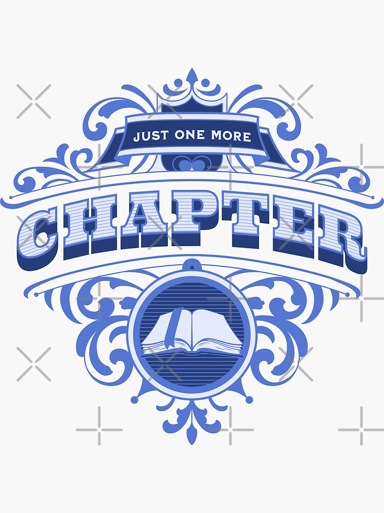 "Just One More Chapter - Book Lovers" Sticker for Sale by Krysanthe ...
