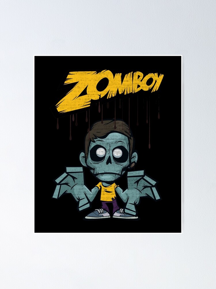 "Zomboy a Zomboy a Zomboy" Poster for Sale by VergieMz | Redbubble