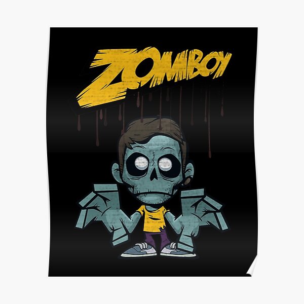 "Zomboy a Zomboy a Zomboy" Poster for Sale by VergieMz | Redbubble