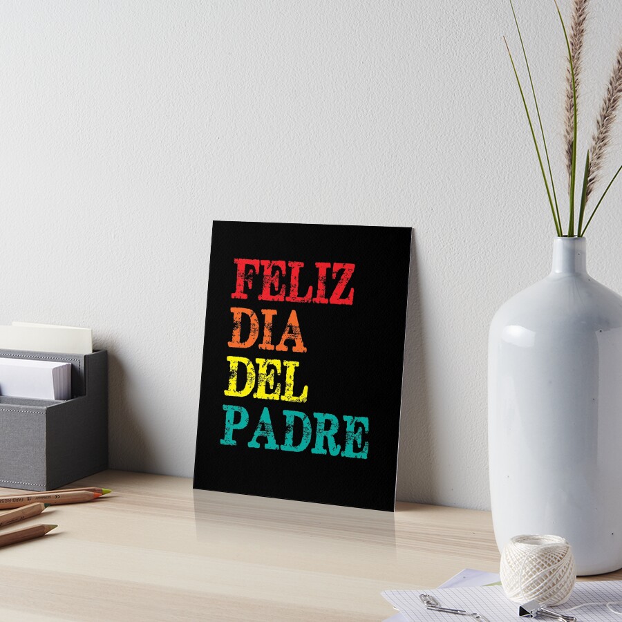 "Feliz Dia Del Padre" Art Board Print for Sale by adolfonewell04 ...