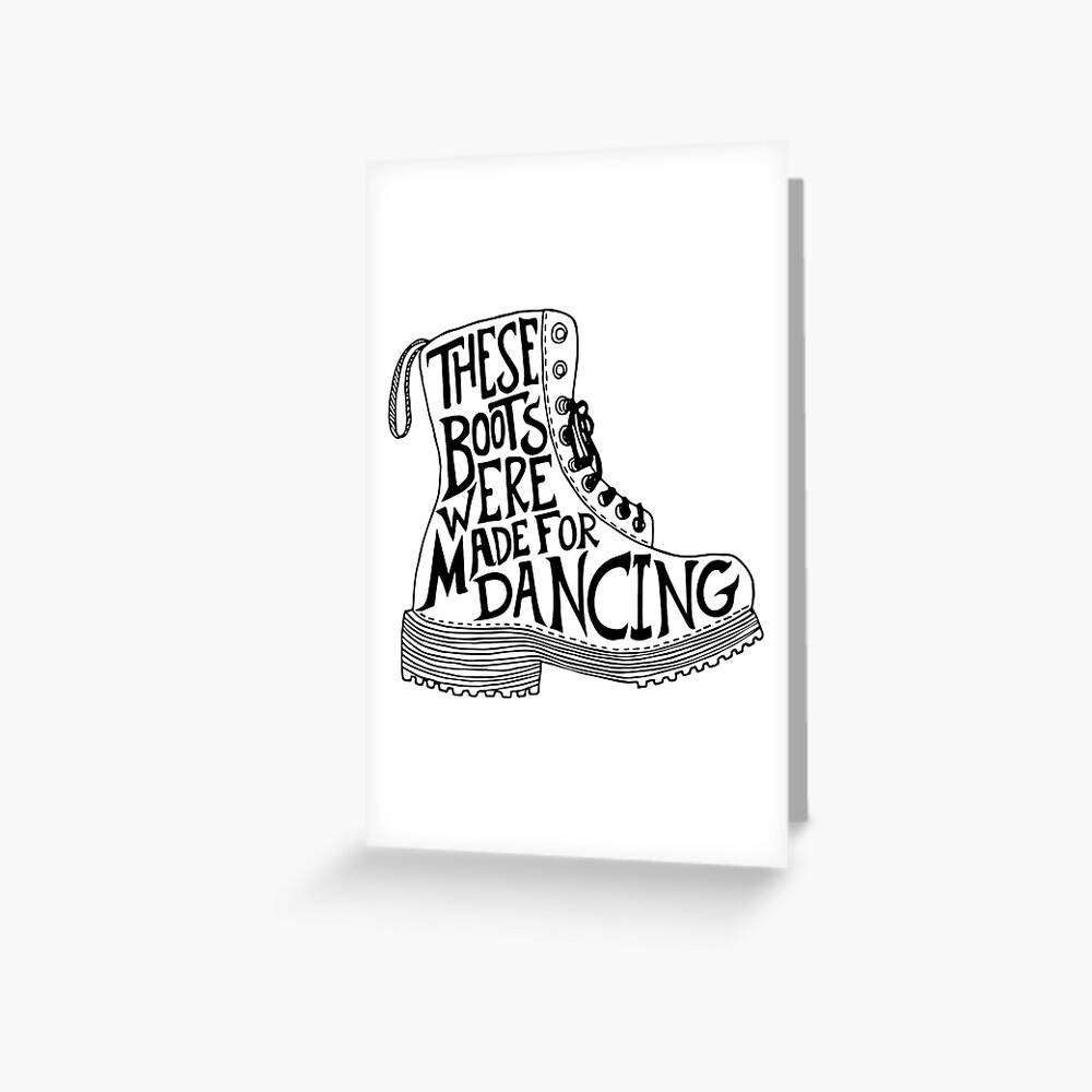 "These Boots Were Made For Dancing" Greeting Card for Sale by ...