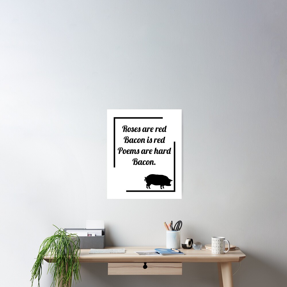 "Bacon Poem" Poster by HandDrawnTees | Redbubble
