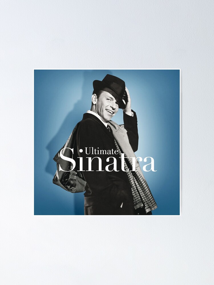 "Frank Sinatra Ultimate Sinatra Poster Art" Poster for Sale by rubettan ...