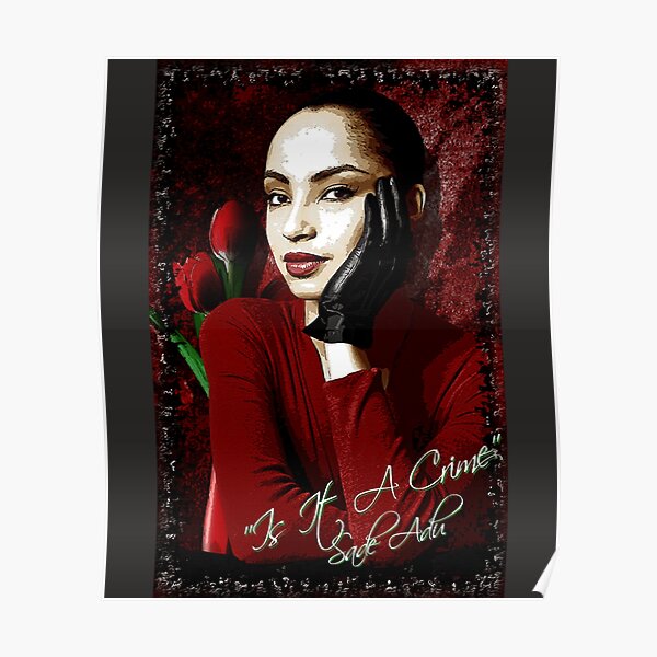 "Sade Adu T-S, Sade Singer vintage " Poster for Sale by marerorohenl ...
