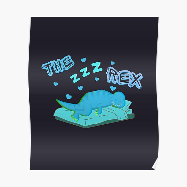 "THE ZZZ REX. Cute Dinosaur Design." Poster for Sale by GEM-Art-to-Wear ...