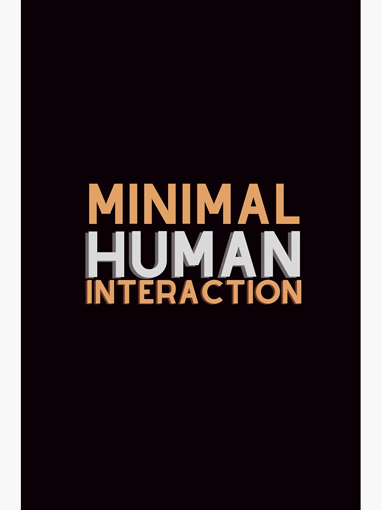 "Minimal Human Interaction" Sticker for Sale by DeeptiPNM | Redbubble