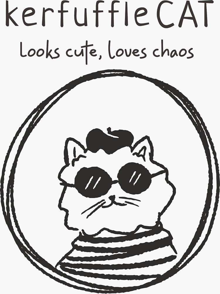 "Kerfuffle Cat Looks Cute Loves Chaos Fun Cool Cat" Sticker for Sale by ...