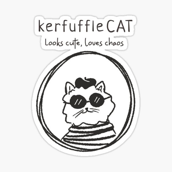 "Kerfuffle Cat Looks Cute Loves Chaos Fun Cool Cat" Sticker for Sale by ...