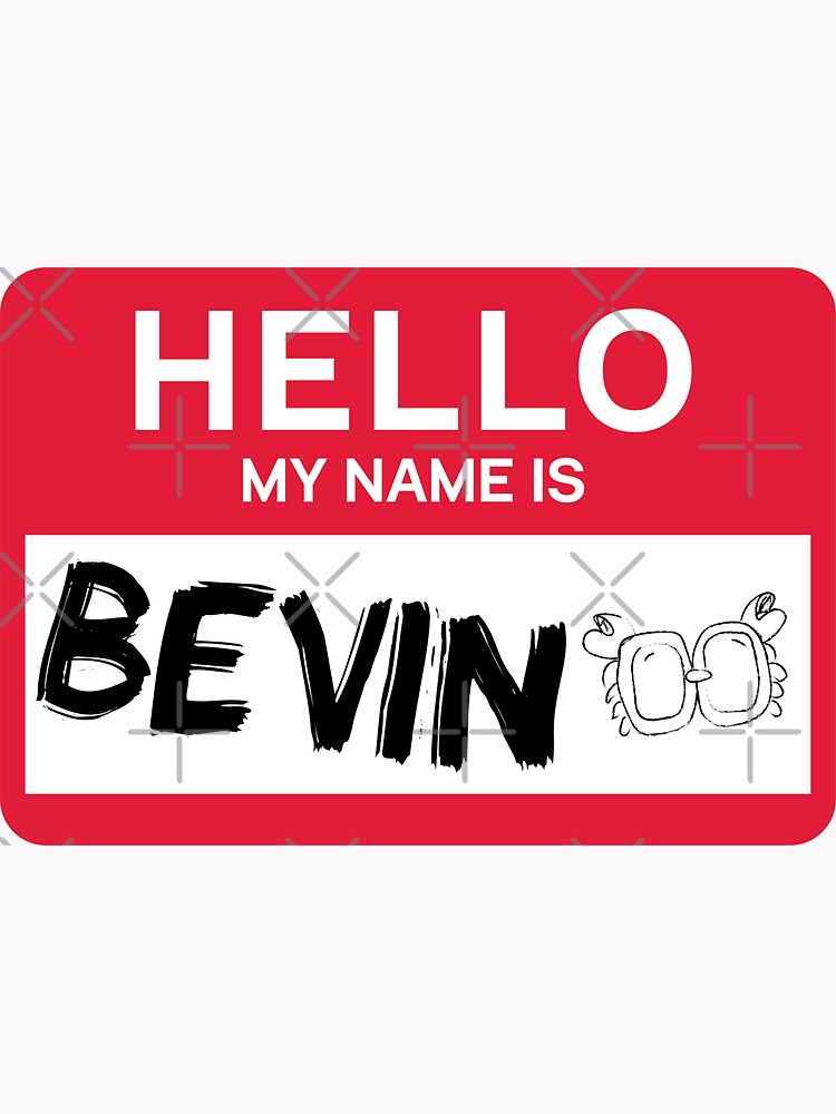 "Hello My Name is Bevin" Sticker for Sale by GetEntertained | Redbubble