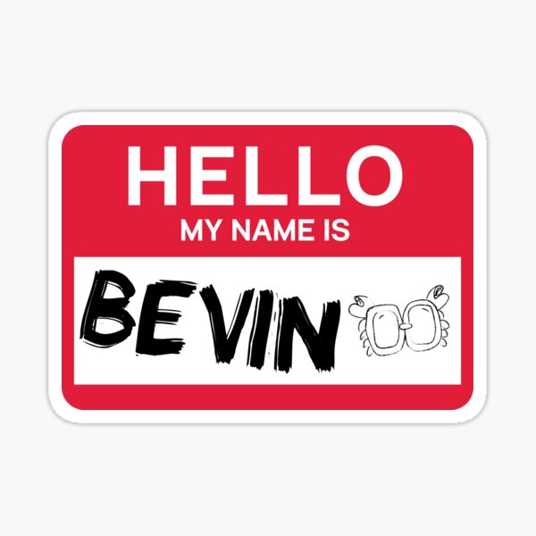 "Hello My Name is Bevin" Sticker for Sale by GetEntertained | Redbubble