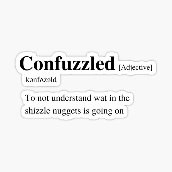 Confuzzled Gifts & Merchandise for Sale | Redbubble