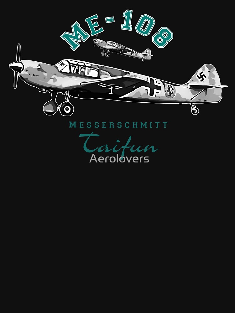 "Messerschmitt Me 108 Taifun version Luftwaffe Aircraft" Classic T ...
