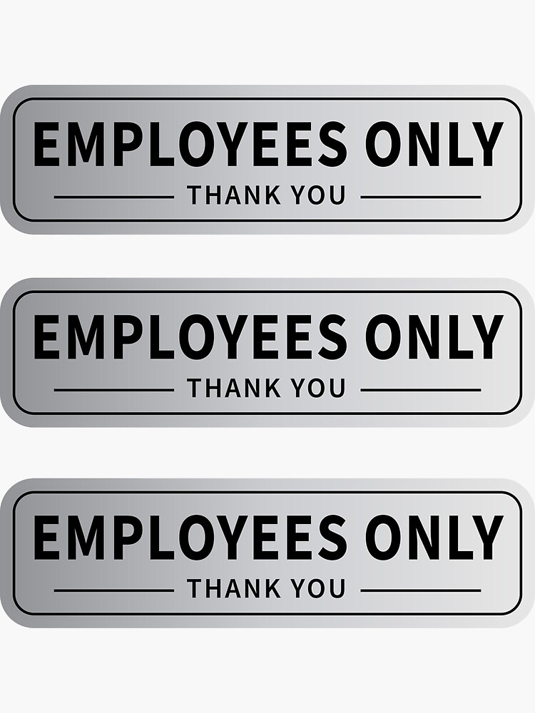"Employees Only Pack of 3 Signs" Sticker for Sale by StickDeco | Redbubble