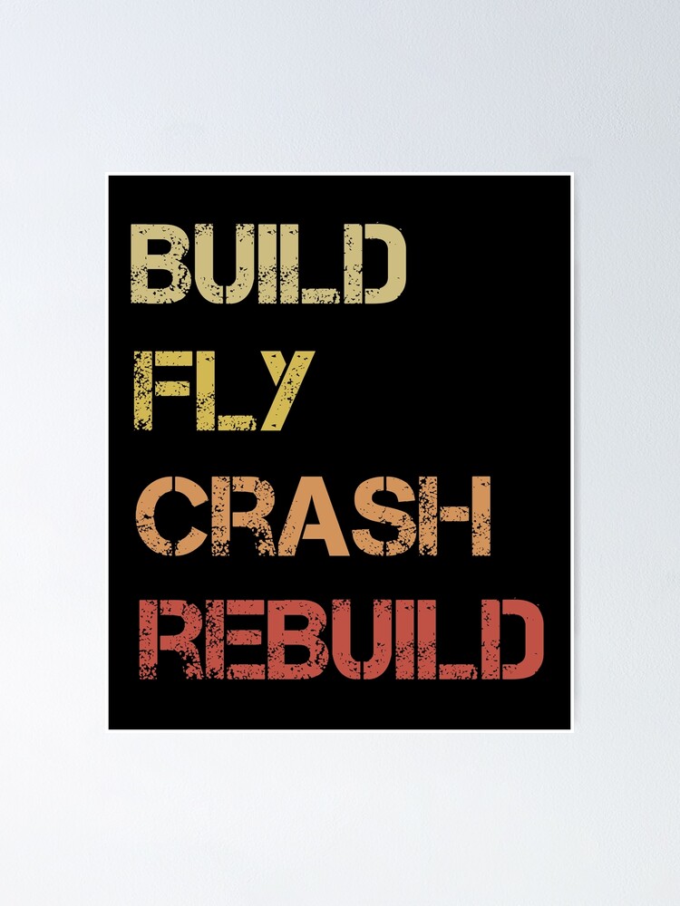 " Build Fly Crash Rebuild Yellow Airplane RC Plane" Poster for Sale by ...