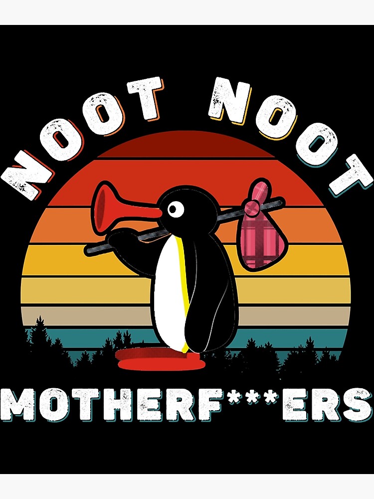 "Noot Noot Pingu Shirt Noot Meme Gift, Pingu Noot Noot Motherf ...