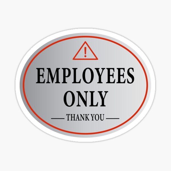 "Employees Only Sign" Sticker for Sale by StickDeco | Redbubble