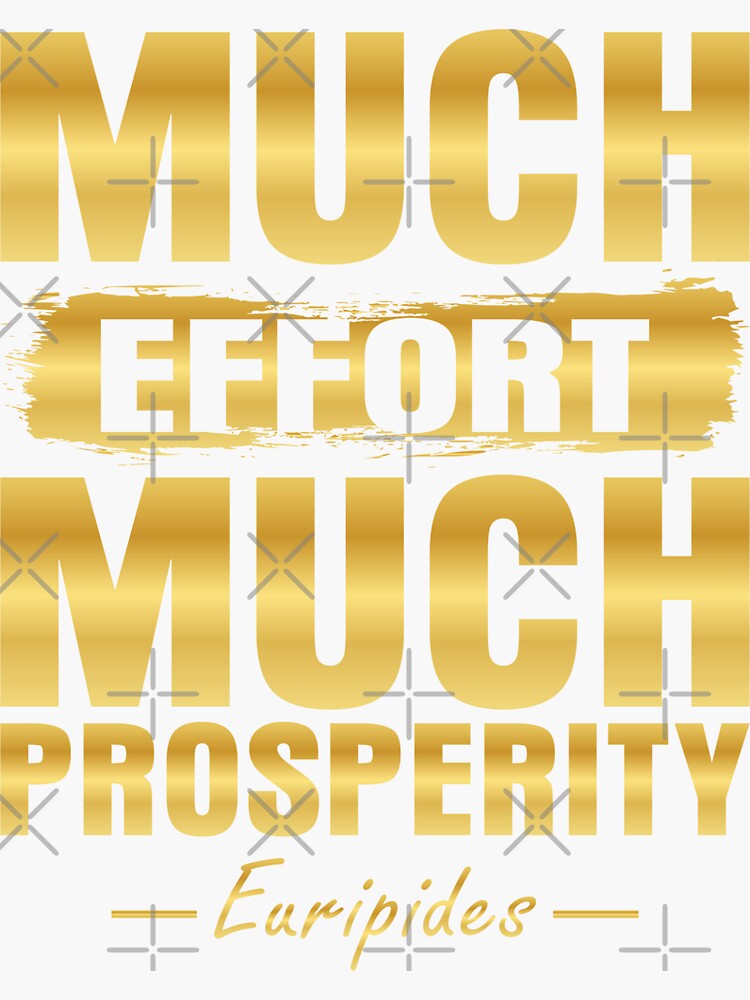 "Much Effort Much Prosperity" Sticker for Sale by Abanak | Redbubble
