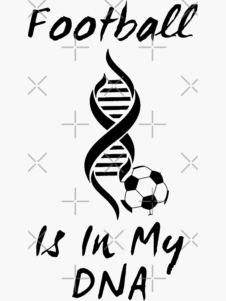 "Football is in my DNA" Sticker for Sale by Tablow-LS | Redbubble