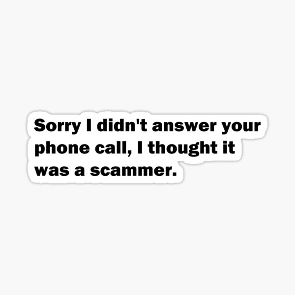 "Scammer call quote funny" Sticker for Sale by AtLSeal | Redbubble