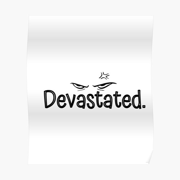 "Devastated Angry Eyes Design" Poster for Sale by Spreadlovevibes ...