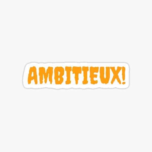 "ambitious" Sticker for Sale by STYLEIDEAL | Redbubble
