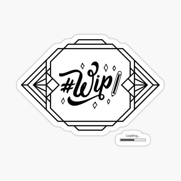 "#WIP" Sticker for Sale by BabyGotPrints | Redbubble