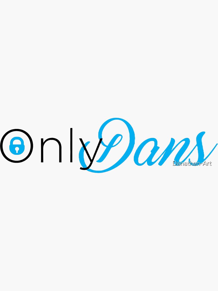 "OnlyDans" Sticker for Sale by Danathen-Art | Redbubble