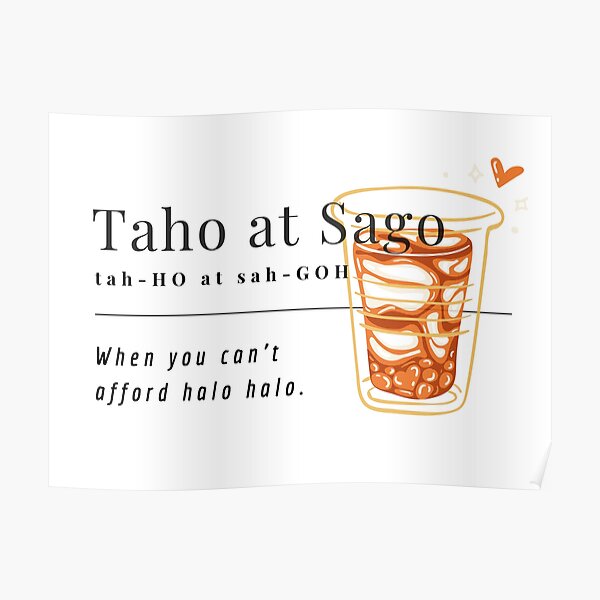 "Taho At Sago" Poster for Sale by sarisaridesigns | Redbubble