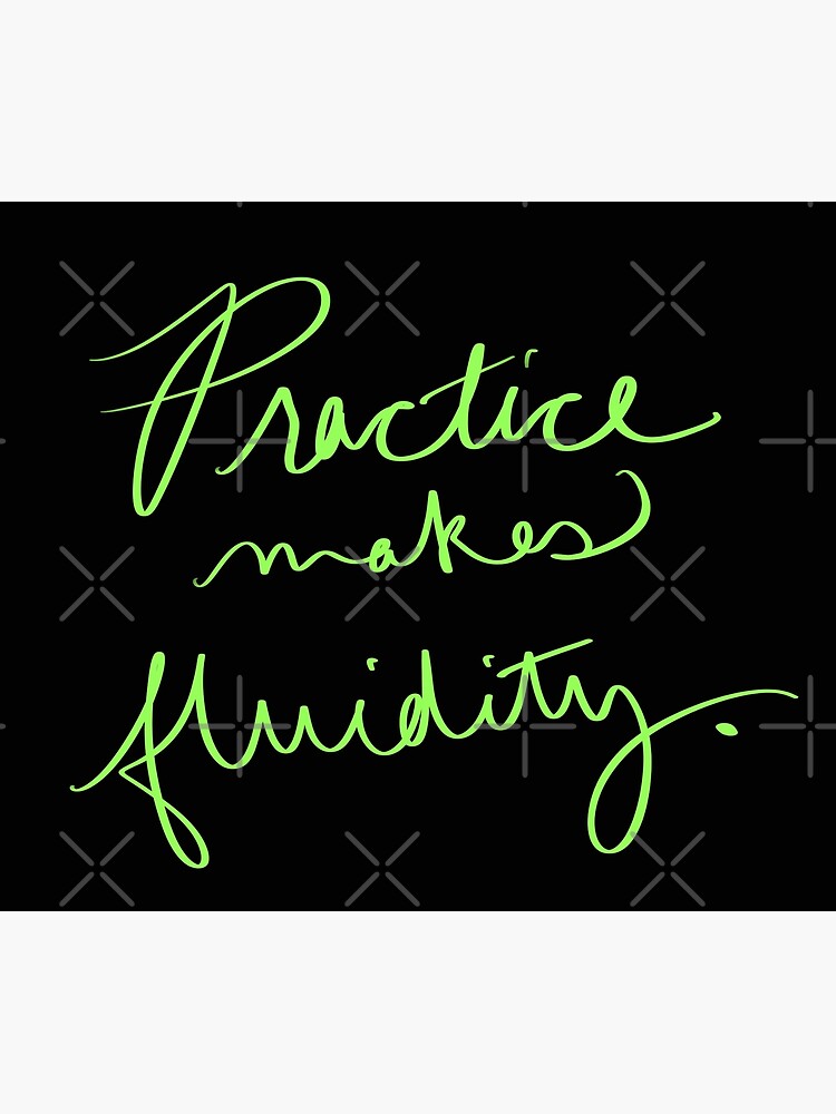 " Practice Makes Fluidity/Pratica la Fluidità" Poster for Sale by ...