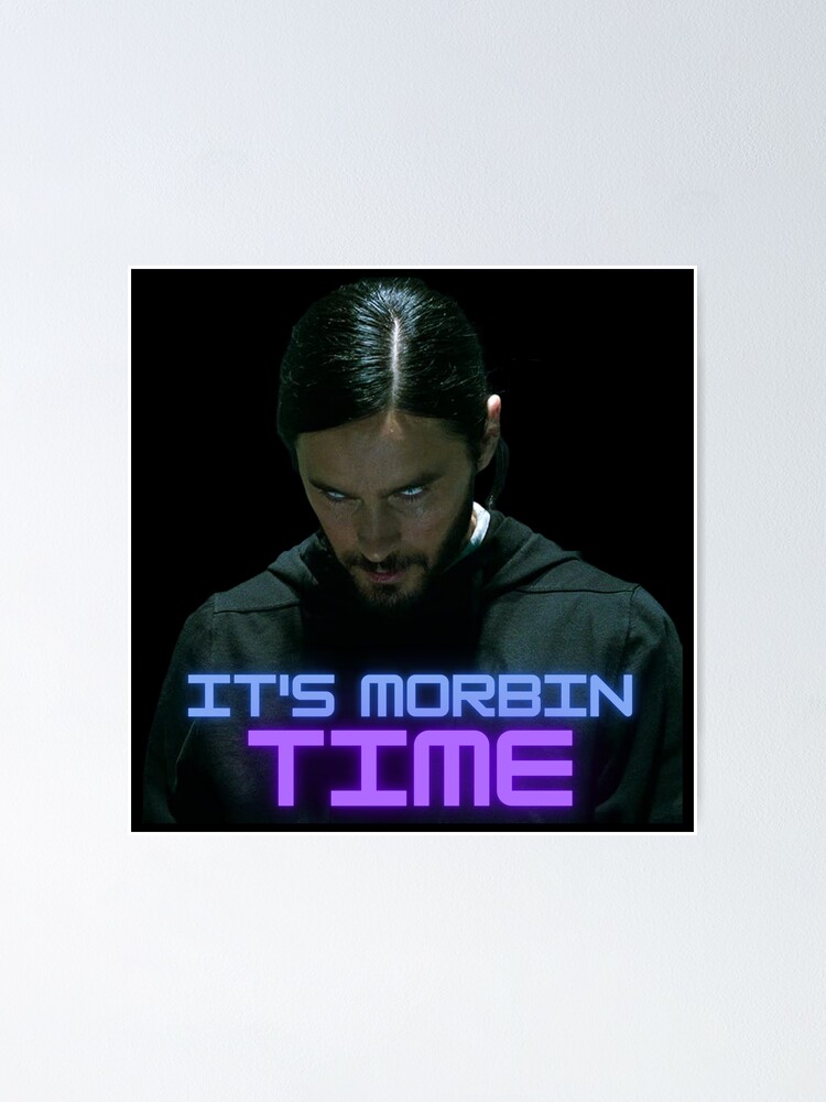 "It's Morbin Time - Morbius Gang - Morbius Meme " Poster for Sale by ...
