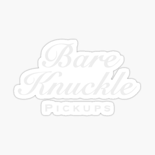 "Bare Knuckle Pickups " Sticker for Sale by rlammhbtwe | Redbubble
