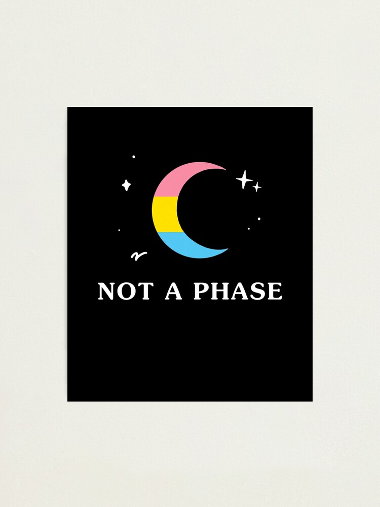 Not A Phase Pansexual Lgbtqia Pan Pride Flag Moon Photographic Print